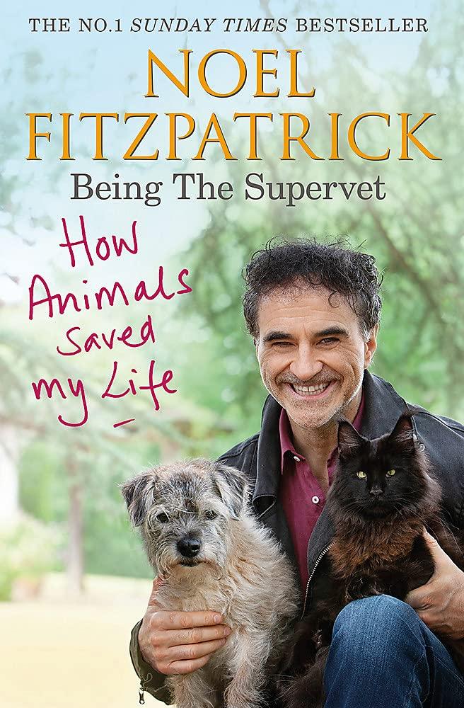 How Animals Saved My Life: Being the Supervet – Kitabay