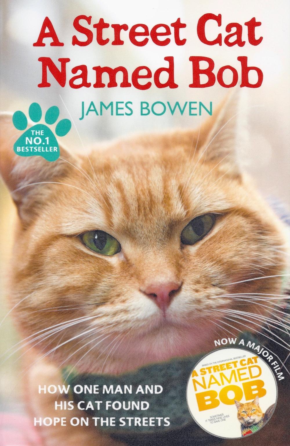 A Street Cat Named Bob: How One Man and His Cat Found Hope on the Stre ...