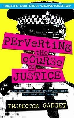 Perverting the Course of Justice: The Hilarious And Shocking Inside Wo – Kitabay
