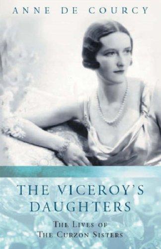The Viceroy's Daughters: The Lives of the Curzon Sisters (Women i – Kitabay