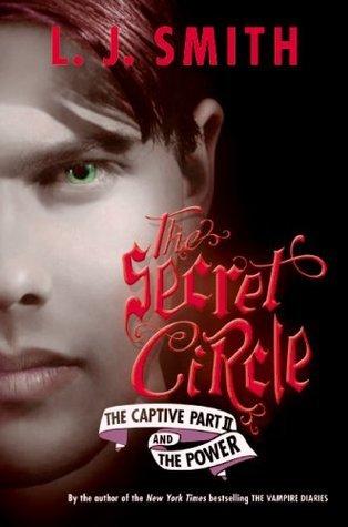 The Captive Part II / The Power (The Secret Circle, #2-3) – Kitabay