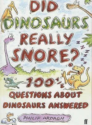 Did Dinosaurs Really Snore? : 100-And-A-Half Questions About Dinosaurs – Kitabay