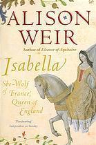 Isabella: She-Wolf of France, Queen of England – Kitabay