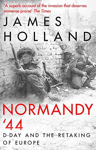 Normandy ’44: D-Day and the Battle for France – Kitabay