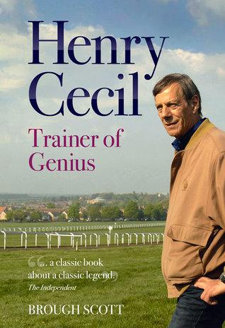 Henry Cecil: Trainer of Genius – Kitabay
