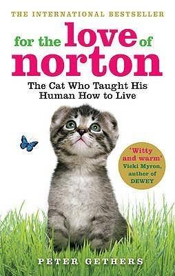 For the Love of Norton: The Cat Who Taught His Human How to Live – Kitabay
